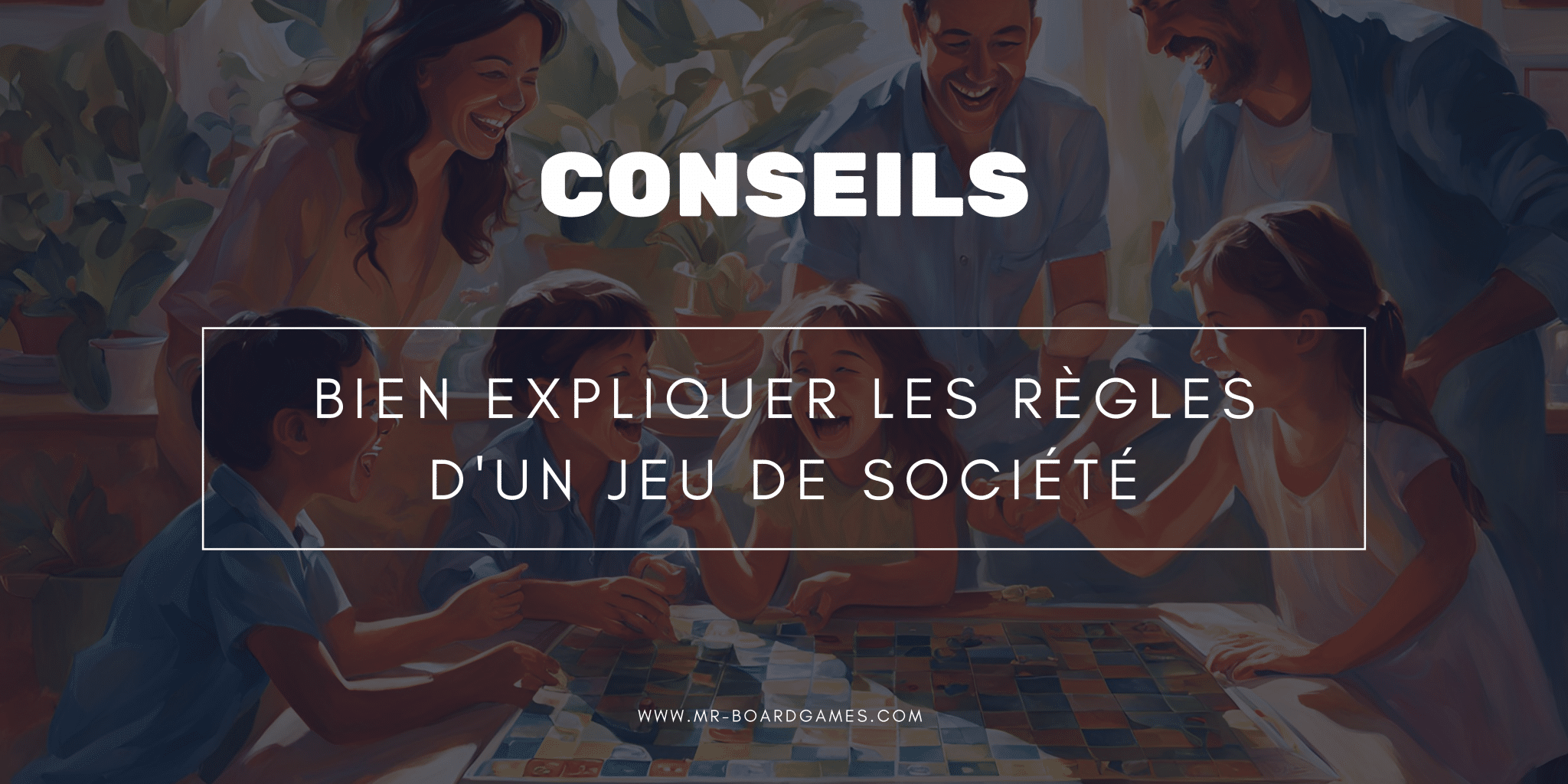 Comment bien expliquer les règles d’un jeu de société ? Nos conseils ...
