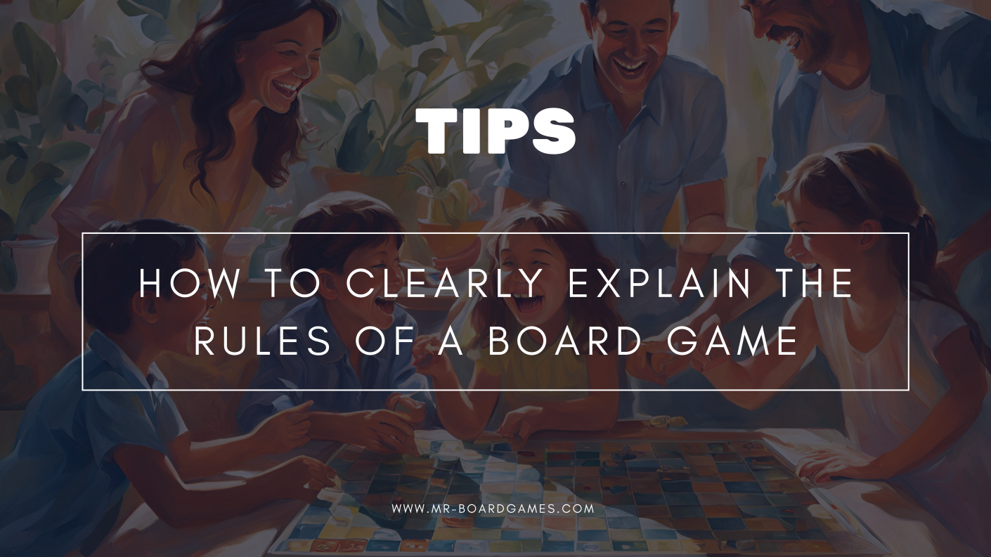 Tips - How to Clearly Explain the Rules of a Board Game